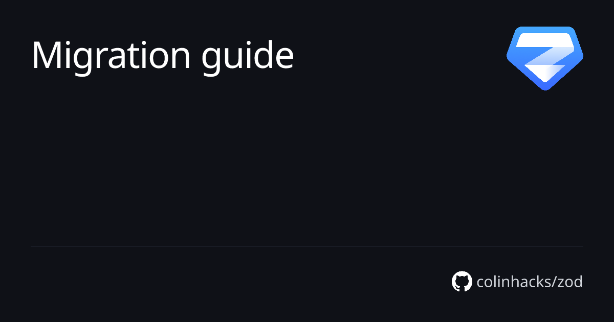 Migration guide | Zod